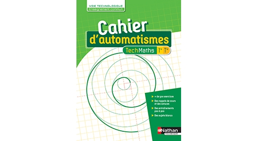 Techmaths - Cahier des Automatismes [1re/Tle] - Enseignement commun | Éditions Nathan